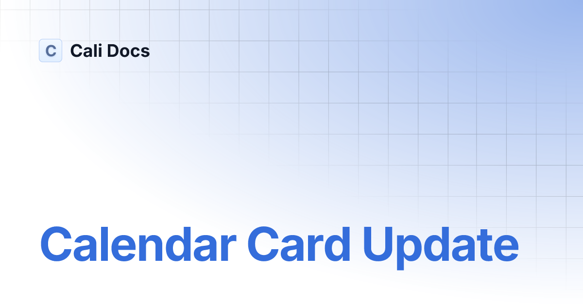 Calendar Card Update | Cali Docs