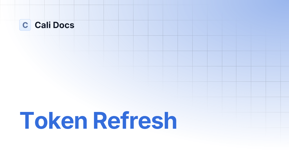 Token Refresh | Cali Docs
